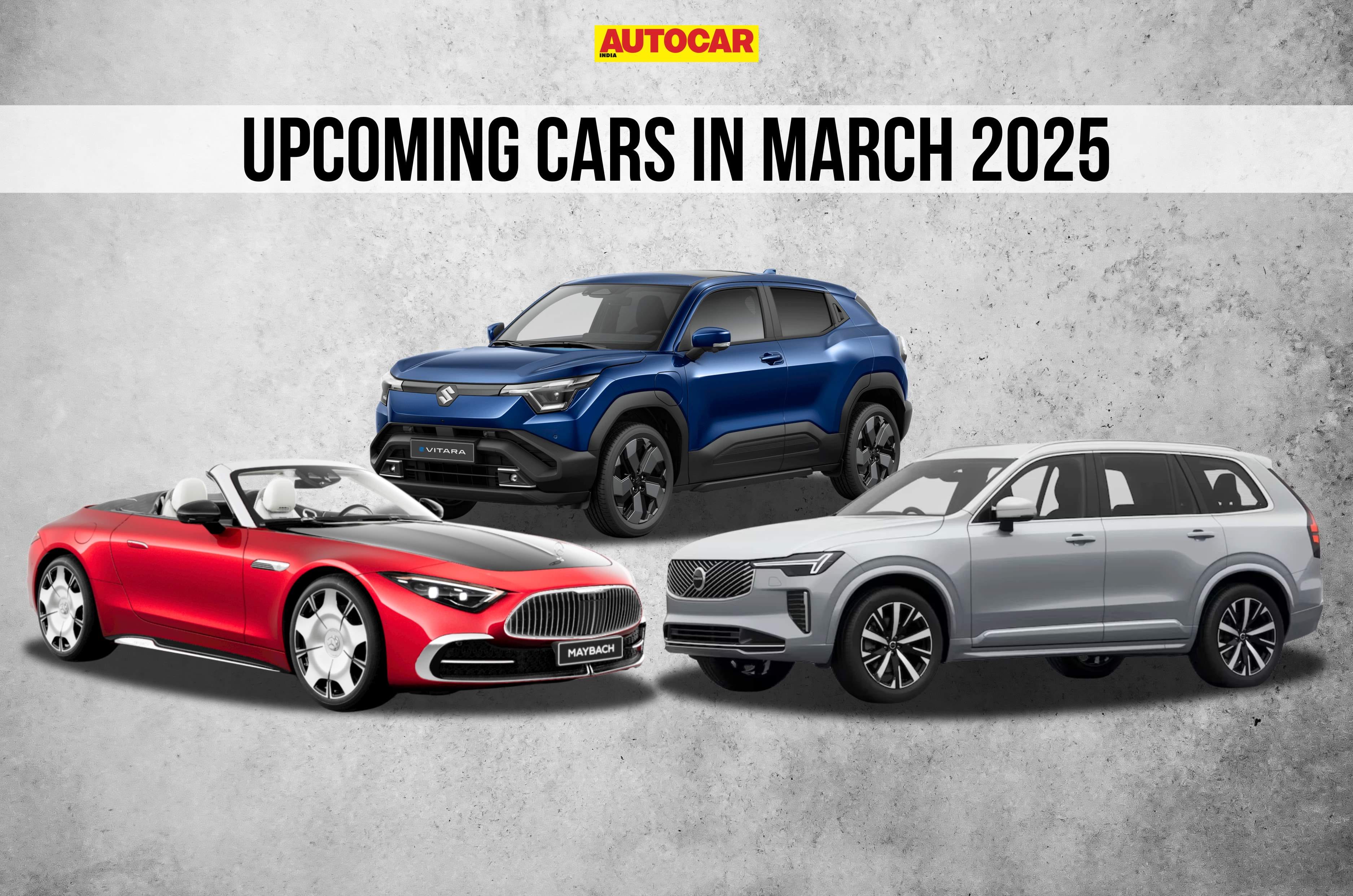 Upcoming car launches in March 2025 Maruti Suzuki e Vitara Volvo XC90 ...